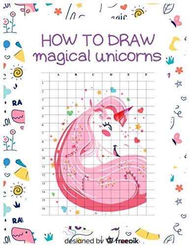 How to Draw Magical Unicorns: How to Draw Magical Unicorns for Kids Dream Come True Amazing Cute ...
