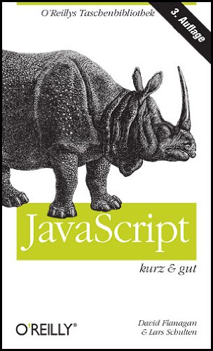 Amazon.com: JavaScript - kurz und gut: 9783897215313: David Flanagan, Lars Schulten: Books