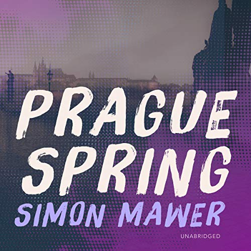 Amazon.com: Prague Spring (Audible Audio Edition): Simon Mawer, Ralph ...