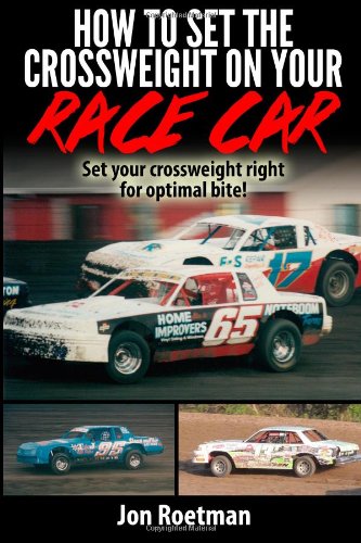 How To Set The Crossweight In Your Race Car: Roetman, Mr Jon ...