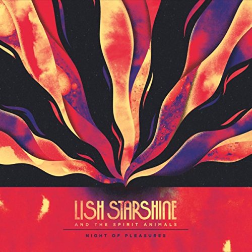 Play Night of Pleasures by Lish Starshine and the Spirit Animals on ...