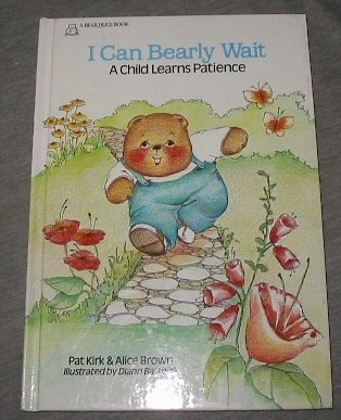 Amazon.com: I Can Bearly Wait: A Child Learns Patience (Bear Hugs Ser ...