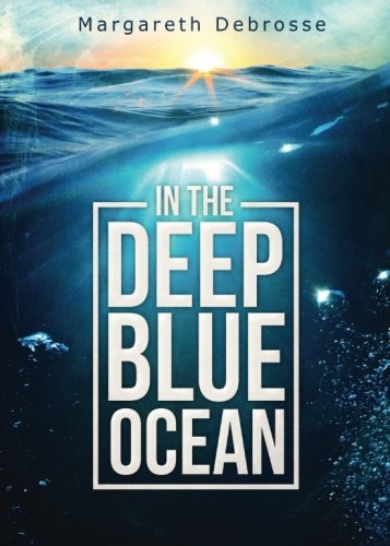 Amazon.com: In The Deep Blue Ocean: 9781633061309: Debrosse, Margareth ...