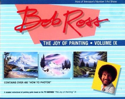 The Joy of Painting (Volume IX): Bob Ross: 9780924639272: Amazon.com: Books