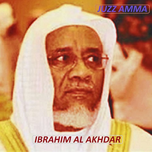 Play Q'ran: Juzz Amma by Ibrahim Al Akhdar on Amazon Music Unlimited