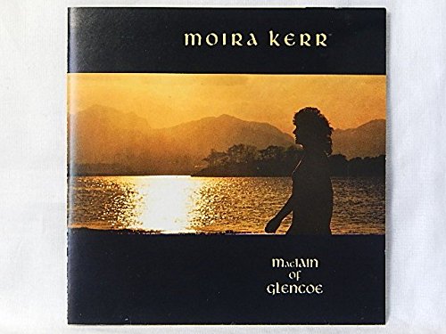 Maciain of Glencoe [UK-Import] - Moira Kerr: Amazon.de: Musik-CDs & Vinyl
