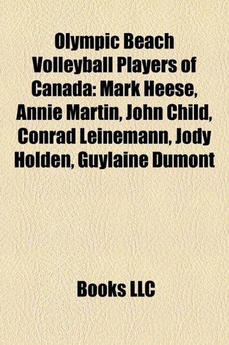 Olympic Beach Volleyball Players of Canada: Mark Heese, Annie Martin ...