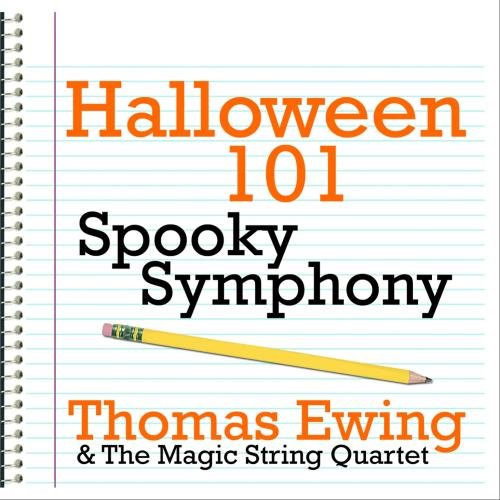 Thomas Ewing & The Magic String Quartet - Halloween 101 - Spooky ...