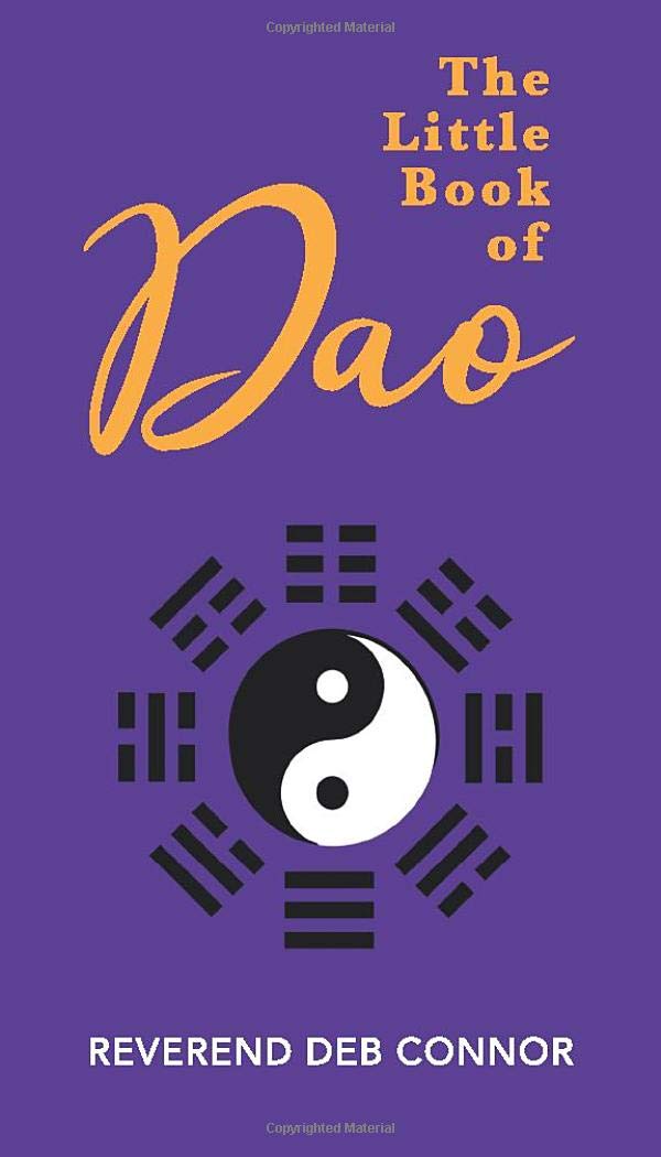 The Little Book of Dao: One liners of wisdom inspired by the Daodejing ...