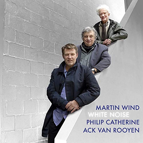 Play White Noise by Martin Wind, Ack van Rooyen, Philip Catherine on ...