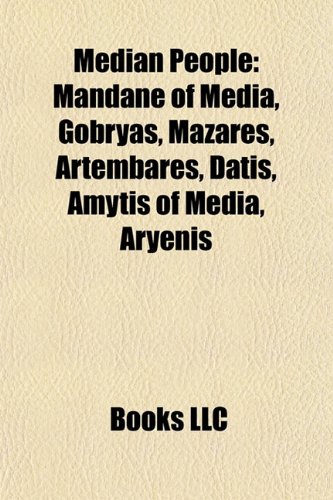 Median People Median People: Mandane of Media, Gobryas, Mazares ...