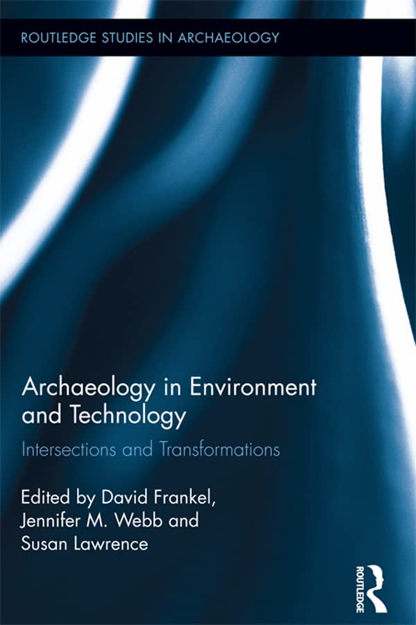 Archaeology in Environment and Technology: Intersections and ...