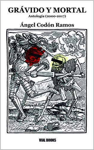 Grávido y mortal: Antología (2000-2017) eBook : Codón Ramos, Ángel ...