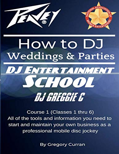 DJ Entertainment School Training Manual: Course 1 Weddings and Parties ...