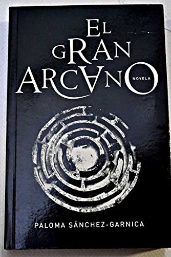 El gran arcano / The great arcane (Spanish Edition): Sanchez-garnica ...