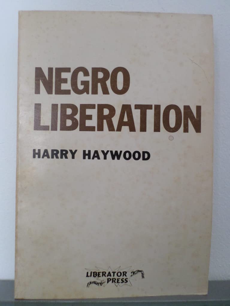 Negro Liberation: Haywood, Harry: Amazon.com: Books
