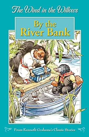 By the River Bank (The Wind in the Willows Library) : Bishop, Michael ...