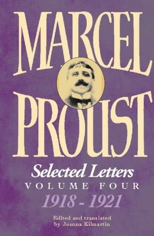 Selected Letters of Marcel Proust, Vol. 4, 1918-1921 (2000-01-17 ...