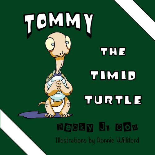 Tommy the Timid Turtle: Becky J Cox: 9781612960418: Amazon.com: Books