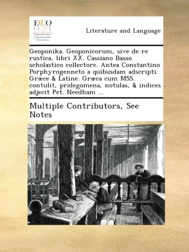Geoponika. Geoponicorum, sive de re rustica, libri XX. Cassiano Basso ...