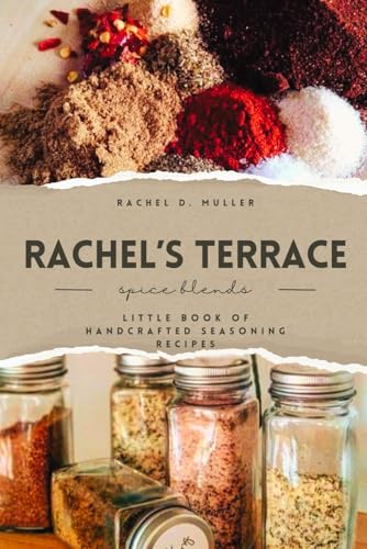 Rachel's Terrace Spice Blends: Little Book of Handcrafted Seasoning ...