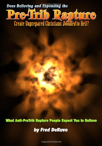 Does Believing and Espousing the PreTrib Rapture: Create Unprepared ...