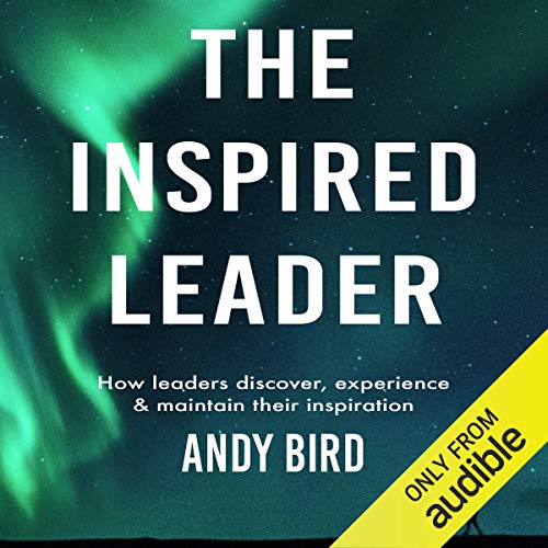 Amazon.com: The Inspired Leader: How Leaders Discover, Experience and ...