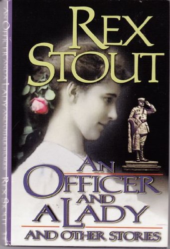 An Officer and a Lady and Other Stories: Rex Stout: 9780739410882 ...