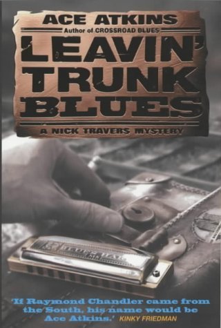 Leavin' Trunk Blues (A Nick Travers Mystery): Ace Atkins: 9781841194158 ...