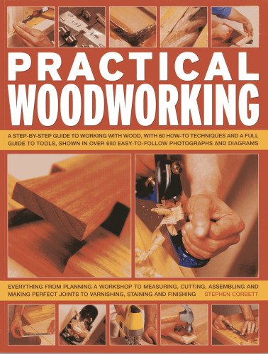 Buy Practical Woodworking: A Step-By-Step Guide to Working with Wood ...