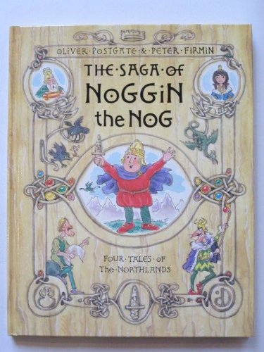 Amazon.co.jp: The Saga of Noggin the Nog : Postgate, Oliver, Firmin ...