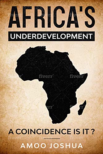 Africa's Underdevelopment: A coincidence is it?? (Tools for Africa ...