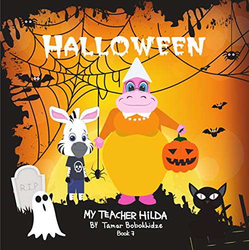 Halloween (My Teacher Hilda Book 7) eBook : Bobokhidze, Tamar, Mishra ...