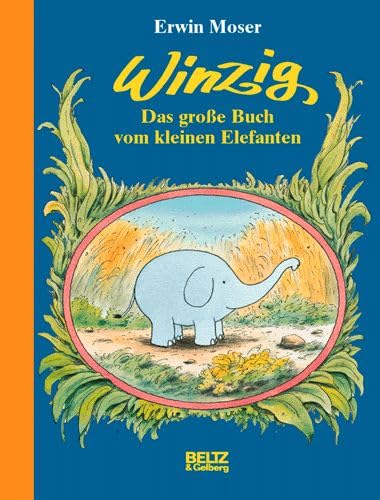 Winzig. Das große Buch vom kleinen Elefanten : Moser, Erwin: Amazon.de ...
