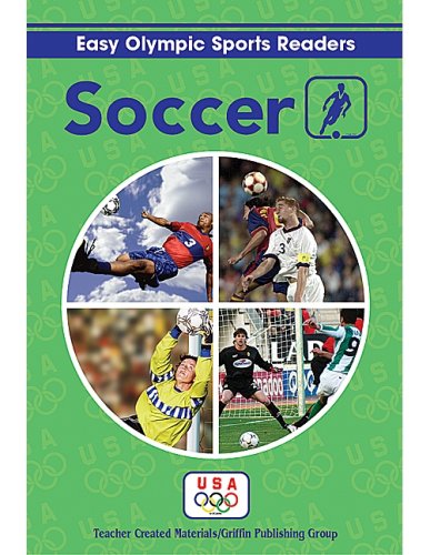 Easy Olympic Sports Readers Soccer: Teacher Created Materials ...