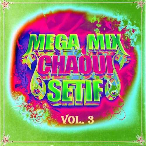 Play MEGA MIX CHAOUI SETIF, Vol. 3 by VARIOUS ARTISTS on Amazon Music ...