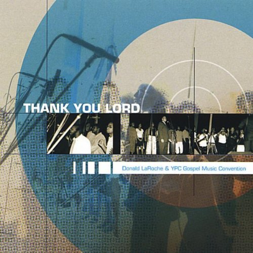 Play Thank You Lord by Donald LaRoche & the YPC Gospel Music Convention ...