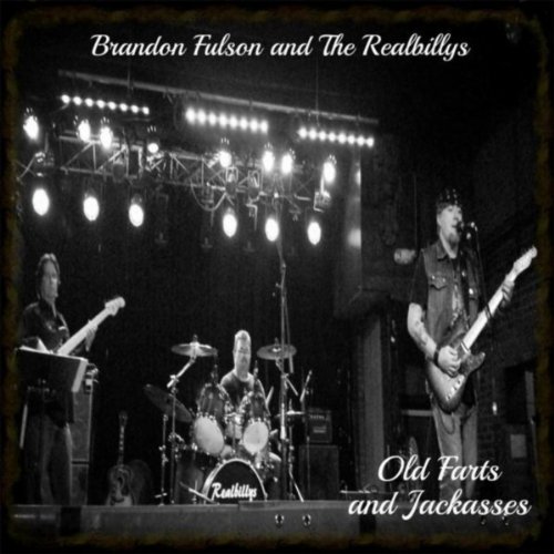 Play Old Farts and Jackasses by Brandon Fulson and the Realbillys on ...