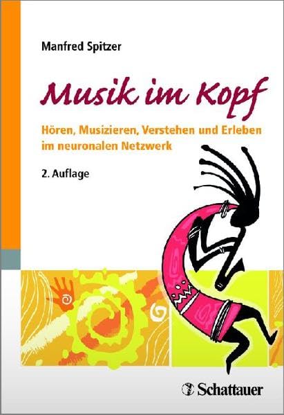 Musik im Kopf: Hören, Musizieren, Verstehen und Erleben im neuronalen ...