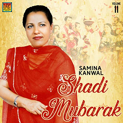 Shadi Mubarak, Vol. 11 by Samina Kanwal on Amazon Music - Amazon.com