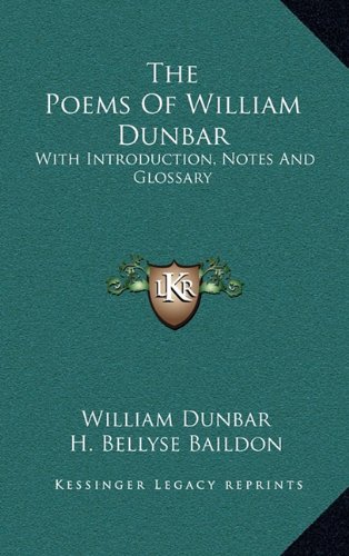 The Poems Of William Dunbar: With Introduction, Notes And Glossary ...