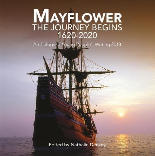 Mayflower: The Journey Begins 1620-2020: Anthology of Young People's ...