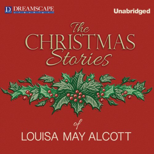 Amazon.com: The Christmas Stories of Louisa May Alcott (Audible Audio Edition): Louisa May ...