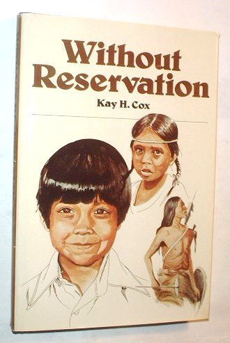 Without Reservation: Cox, Kay H., Erickson, Carol: 9780884943884 ...