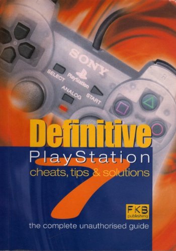 Definitive Playstation Cheats, Tips, and Solutions: v. 7: Dixon a ...
