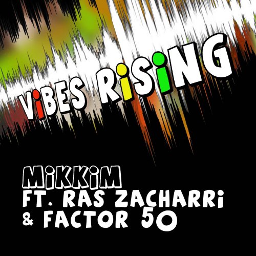 Amazon.com: Vibes Rising (Remixes) : MikkiM feat. Ras Zacharri & Factor 50: Digital Music