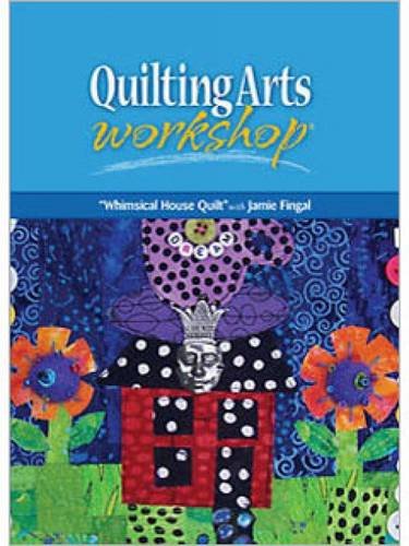 Amazon.com: Quilting Arts Workshop: Whimsical House Quilt : Jamie ...