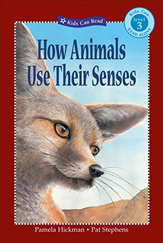 How Animals Use Their Senses (Kids Can Read) : Hickman, Pamela ...