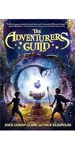 The Adventurers Guild (Adventurers Guild, The, Book 1) (The Adventurers Guild, 1): Clark, Zack ...