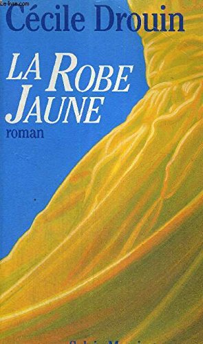 La Robe jaune : Drouin, Cécile: Amazon.de: Bücher